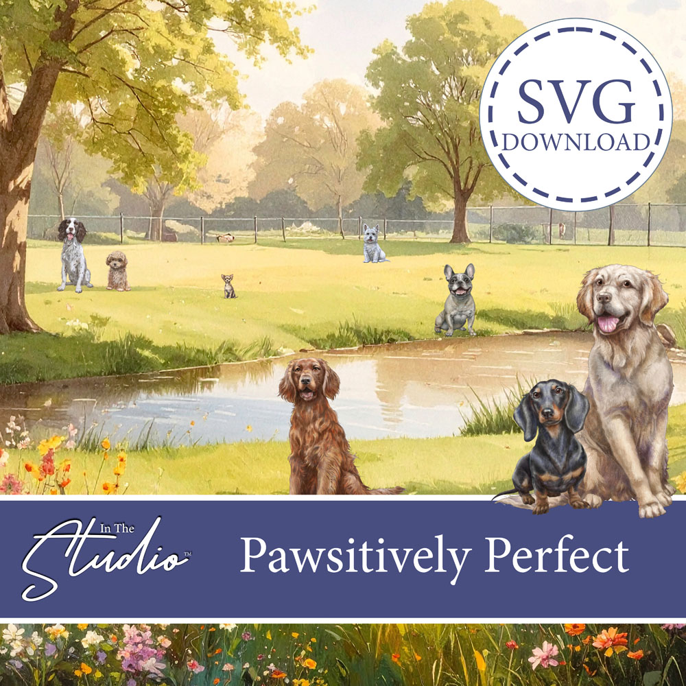 In The Studio Pawsitively Perfect SVG Download - Highlight Crafts